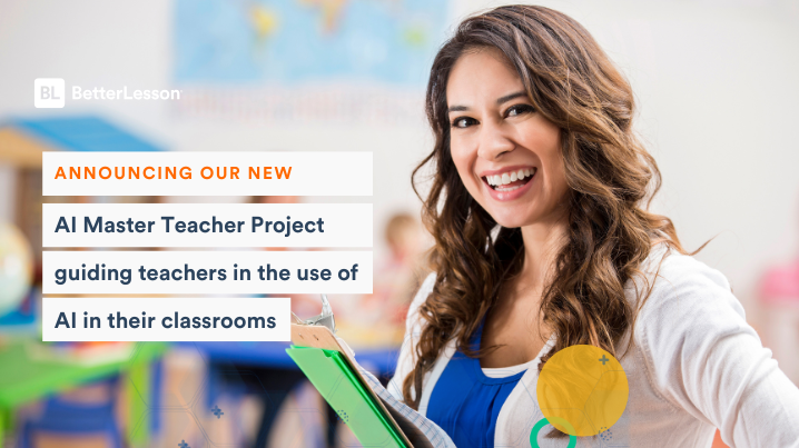 BetterLesson's new Master Teacher Project guides teachers in the use of AI in their classrooms ...